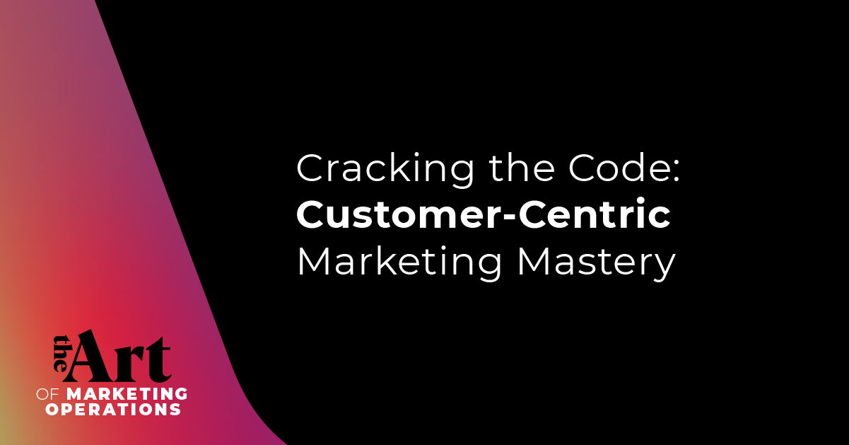 Ep: 61 - Cracking the Code: Customer-Centric Marketing Mastery